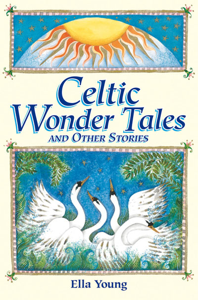 Celtic Wonder Tales: And Other Stories | Wellspring Bookshop